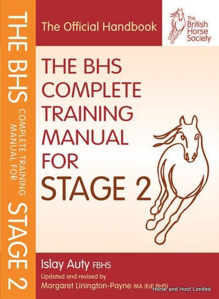 The BHS Complete Training Manual For Stage 2 - horse and hoof